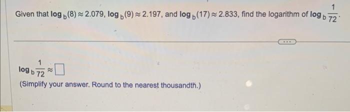 Solved Given that logb(8)≈2.079,logb(9)≈2.197, and | Chegg.com