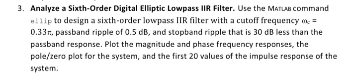 Solved 3. Analyze a Sixth-Order Digital Elliptic Lowpass IIR | Chegg.com