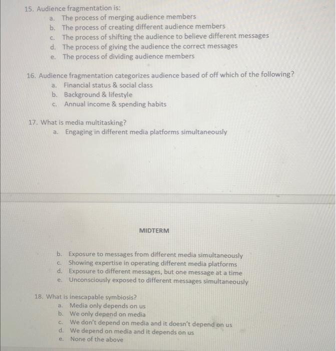 15. Audience fragmentation is: a. The process of | Chegg.com