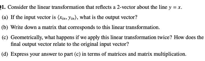 Solved 1. Consider the linear transformation that reflects a | Chegg.com