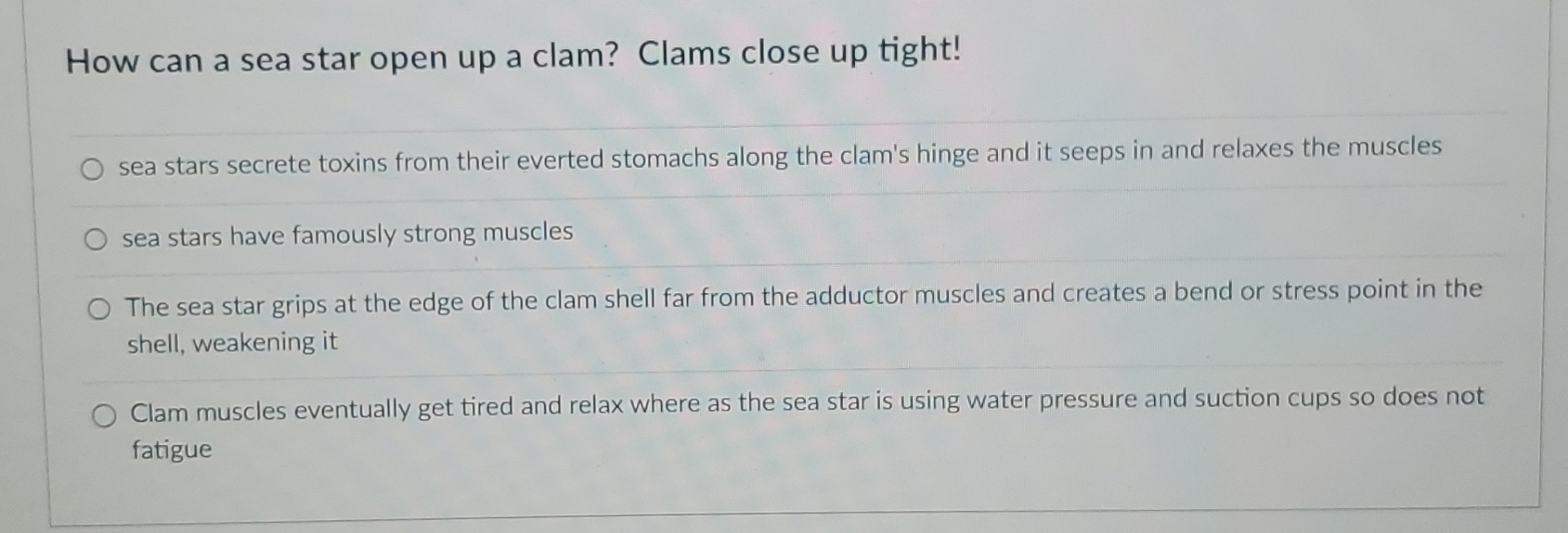 Solved How can a sea star open up a clam? Clams close up | Chegg.com