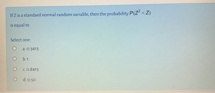Solved If Z is a standard normal random variable, then the | Chegg.com