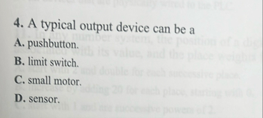 Solved A typical output device can be aA. ﻿pushbutton.B. | Chegg.com