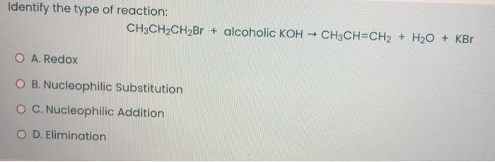 Solved Identify the type of reaction: CH3CH2CH2Br + | Chegg.com