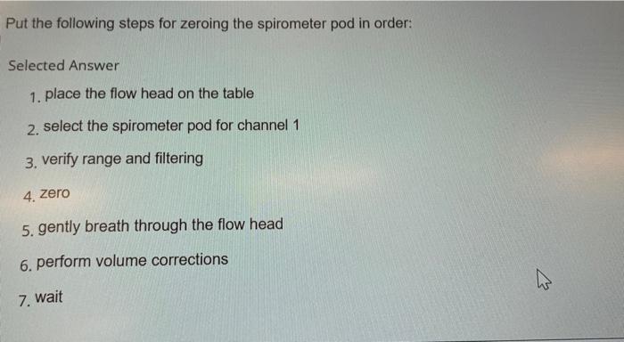 Solved Put the following steps for zeroing the spirometer | Chegg.com