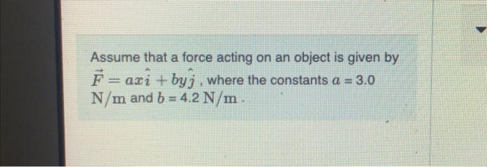 Assume that a force acting on an object is given by | Chegg.com