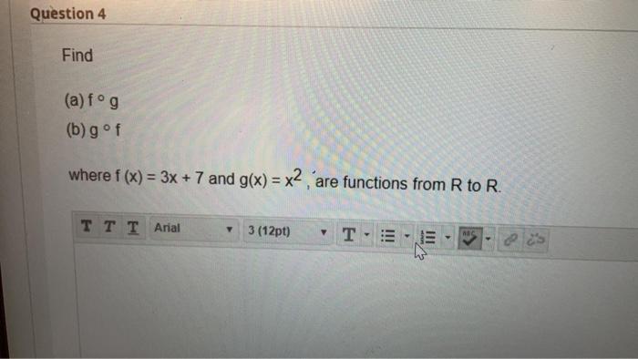 Solved where f(x)=3x+7 and g(x)=x2, are functions from R to | Chegg.com
