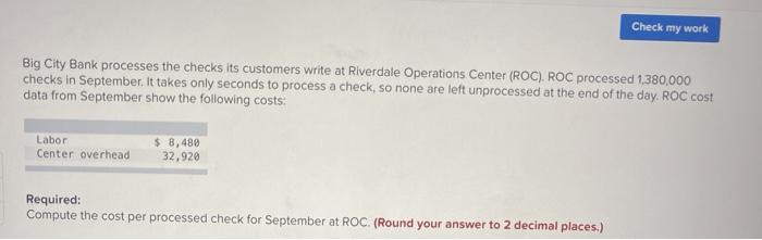 Solved Check my work Big City Bank processes the checks its | Chegg.com