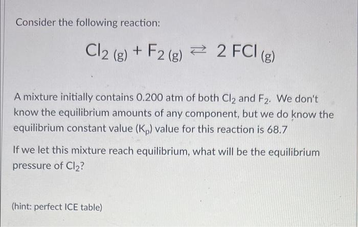 Solved Consider the following reaction: Cl2(g) + F2 (g) 2 2 | Chegg.com