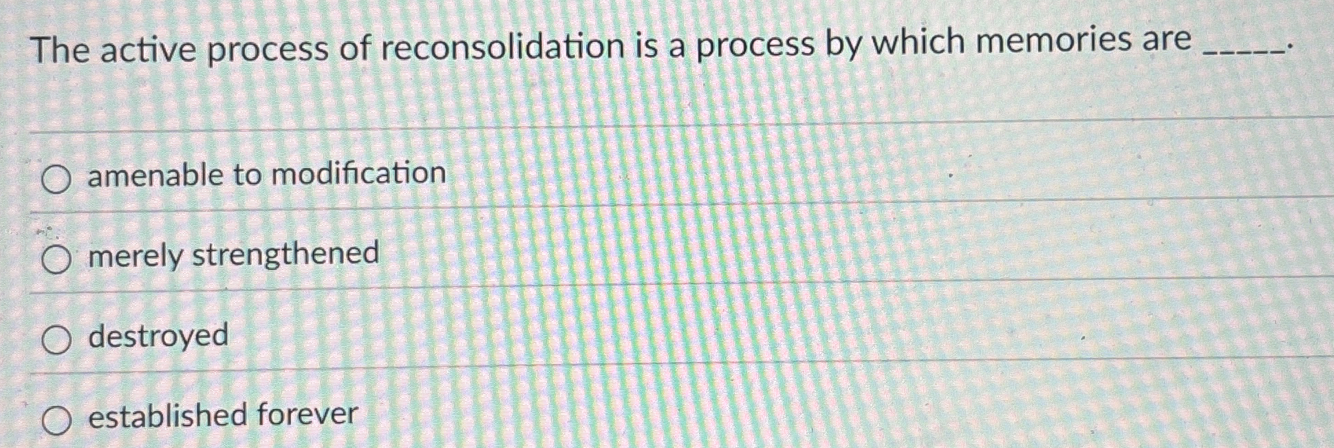 Solved The active process of reconsolidation is a process by | Chegg.com