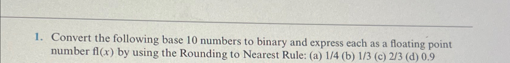Solved Convert The Following Base 10 ﻿numbers To Binary And