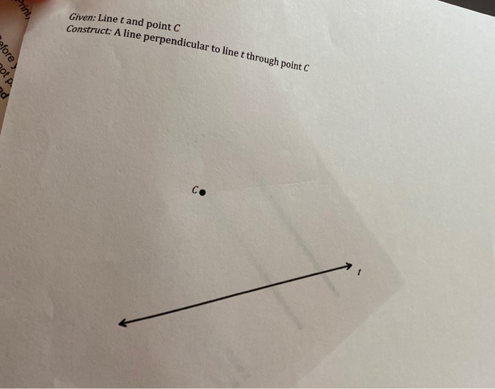 Solved Print, Given: Line t and point C Construct: A line | Chegg.com
