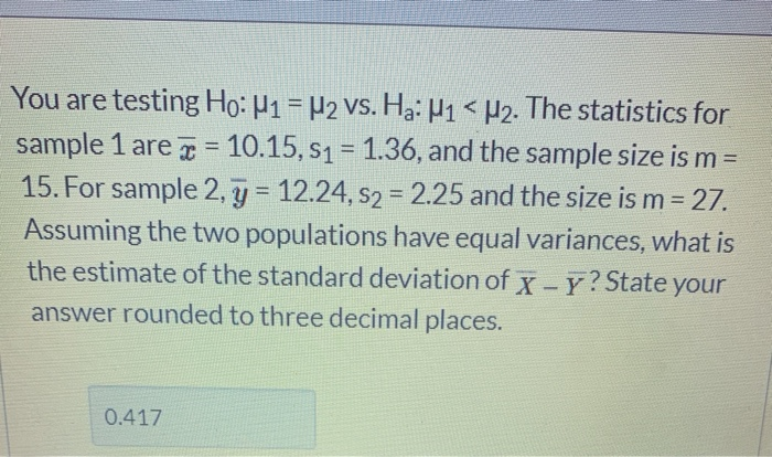 Solved You are testing Ho: M1 = H2 vs. Ha:M1