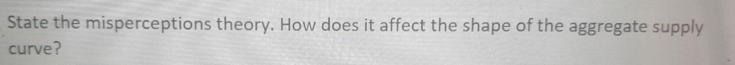 Solved State the misperceptions theory. How does it affect | Chegg.com