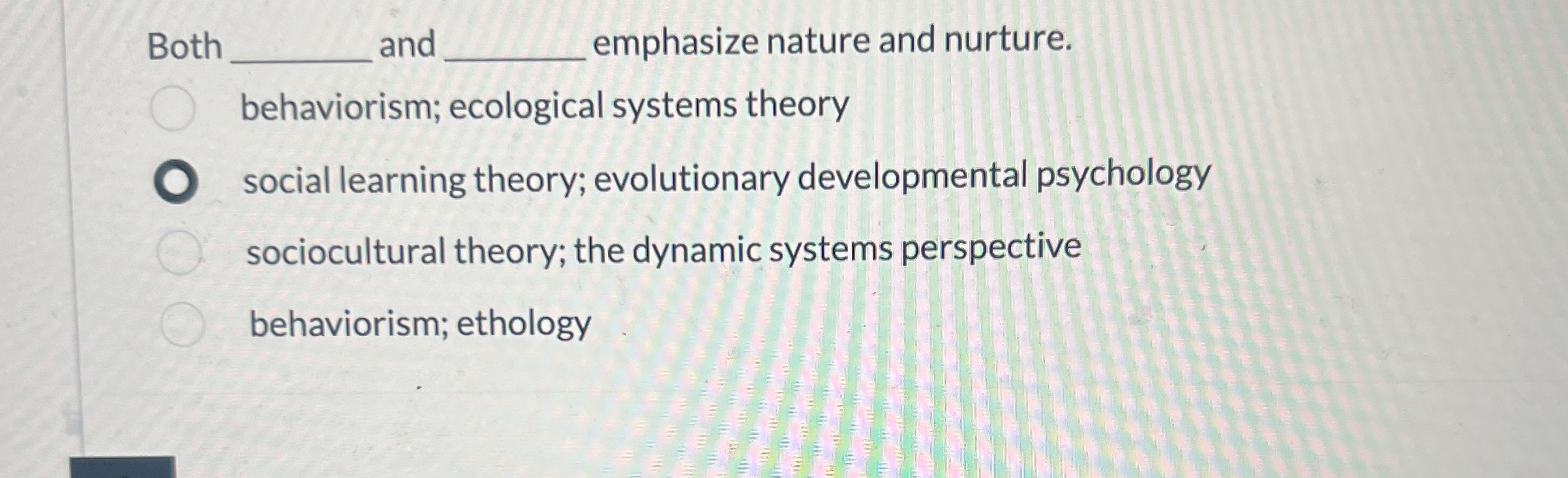 Solved Bothandemphasize nature and nurture.behaviorism; | Chegg.com