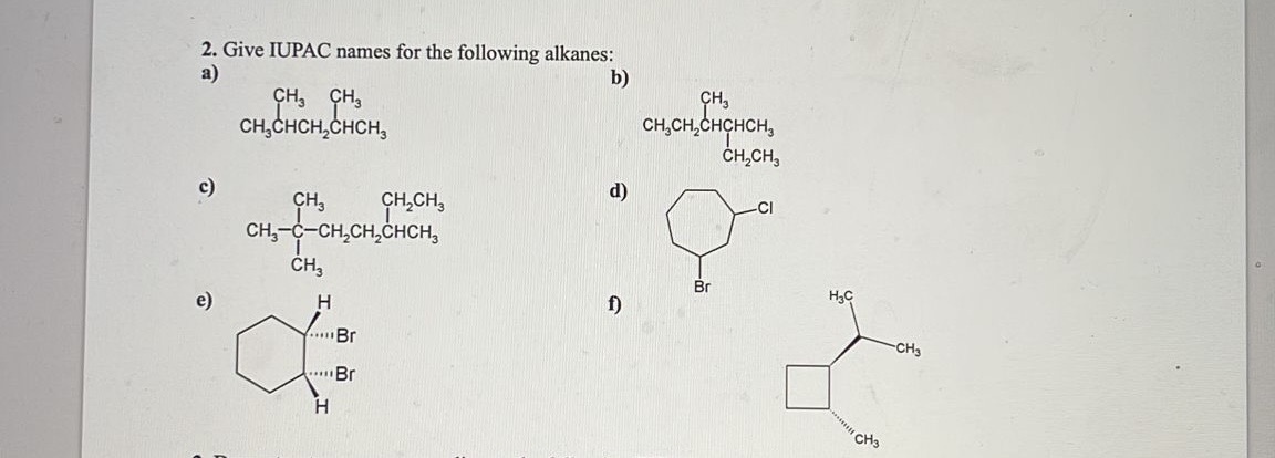 Solved Give IUPAC names for the following | Chegg.com