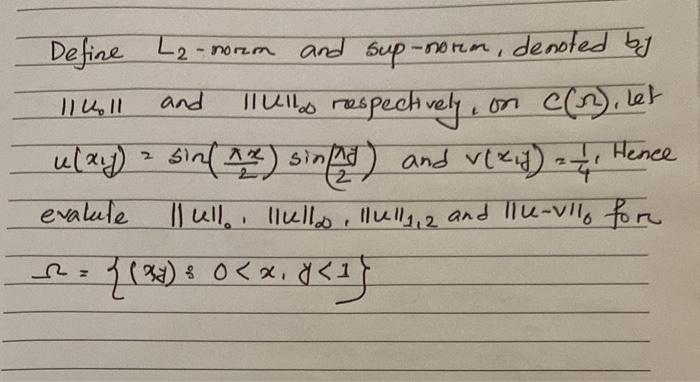 Solved Define L2 Norm And Sup Norm Denoted By ∥u0∥ And ∥u∥∞
