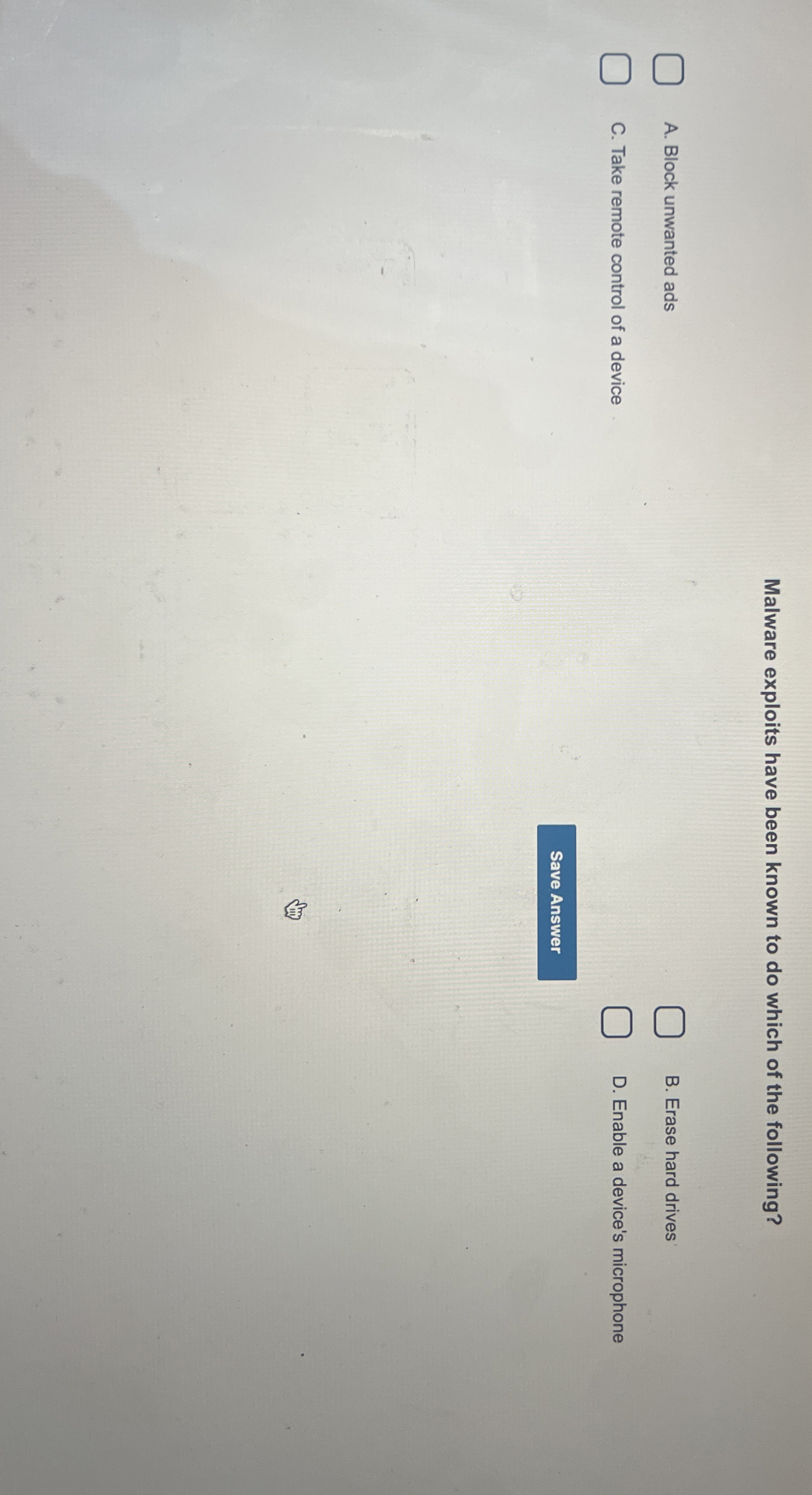 Solved Malware exploits have been known to do which of the | Chegg.com
