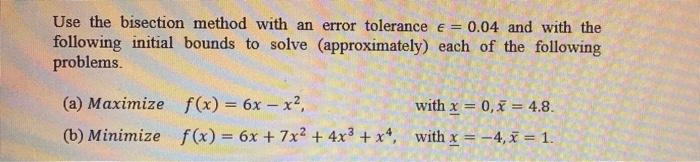 Solved Use the bisection method with an error tolerance | Chegg.com