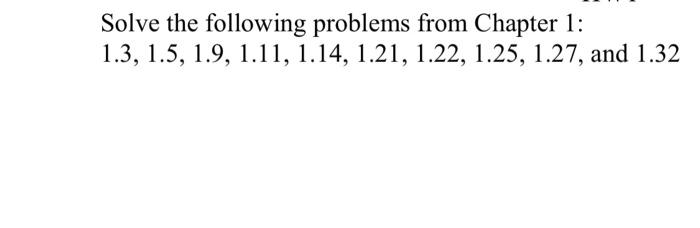 Solve the following problems from Chapter 1: | Chegg.com