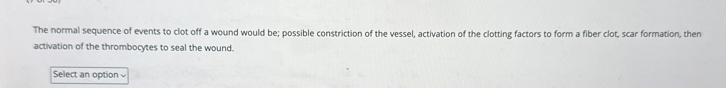 Solved The normal sequence of events to clot off a wound | Chegg.com