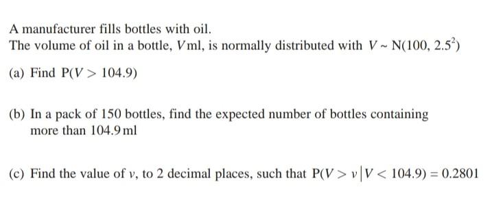 Solved A manufacturer fills bottles with oil. The volume of | Chegg.com