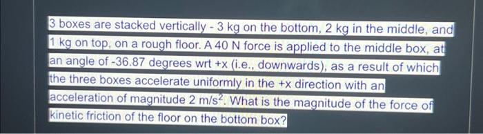 Solved 3 boxes are stacked vertically - 3 kg on the bottom, | Chegg.com