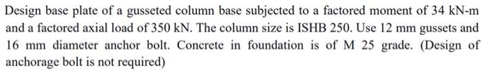 Solved 5. Design base plate of a gusseted column base | Chegg.com