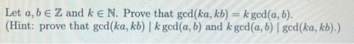 Solved Let a,b∈Z and k∈N. Prove that gcd(ka,kb)=kgcd(a,b). | Chegg.com