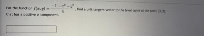 Solved For the function f(x,y)=4−1−x2−y2, find a unit | Chegg.com