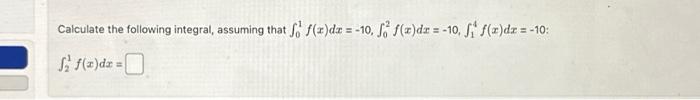 Solved Calculate the following integral, assuming that f | Chegg.com