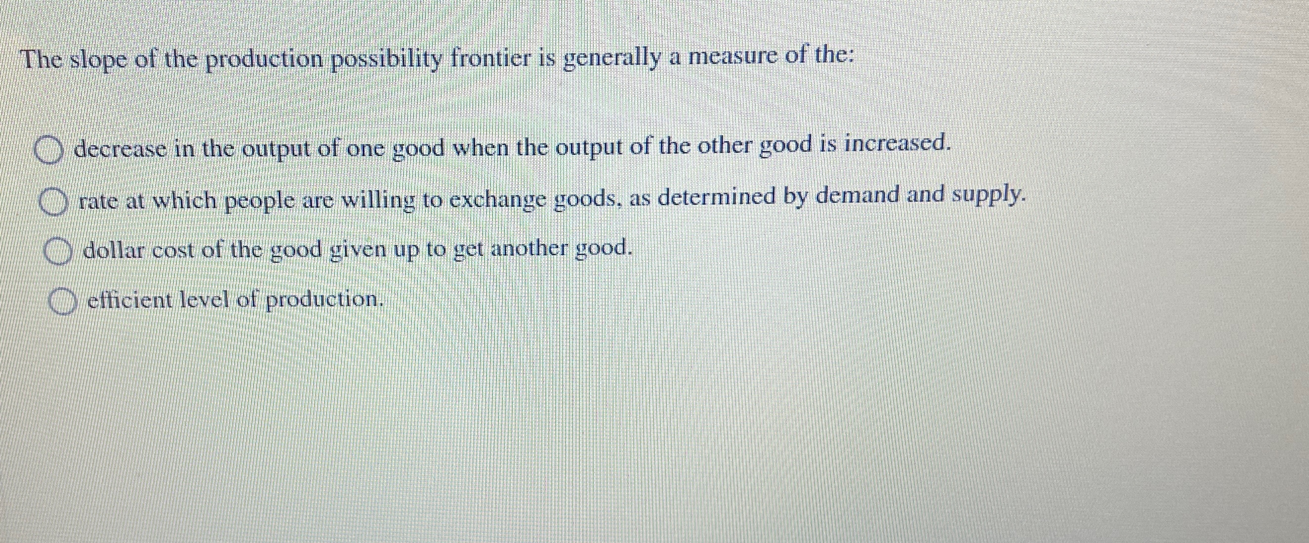 Solved The slope of the production possibility frontier is | Chegg.com