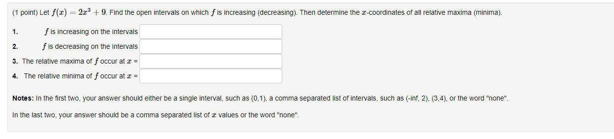 Solved (1 ﻿point) ﻿Let f(x)=2x3+9. ﻿Find the open intervals | Chegg.com