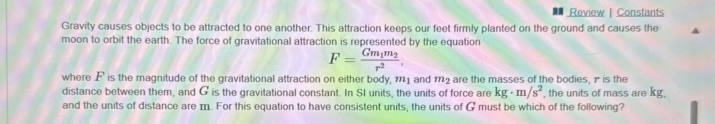 Solved Gravity causes objects to be attracted to one | Chegg.com