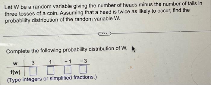 Solved Let W be a random variable giving the number of heads | Chegg.com