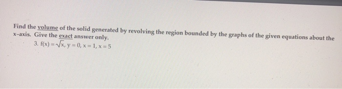 Solved Find the volume of the solid generated by revolving | Chegg.com