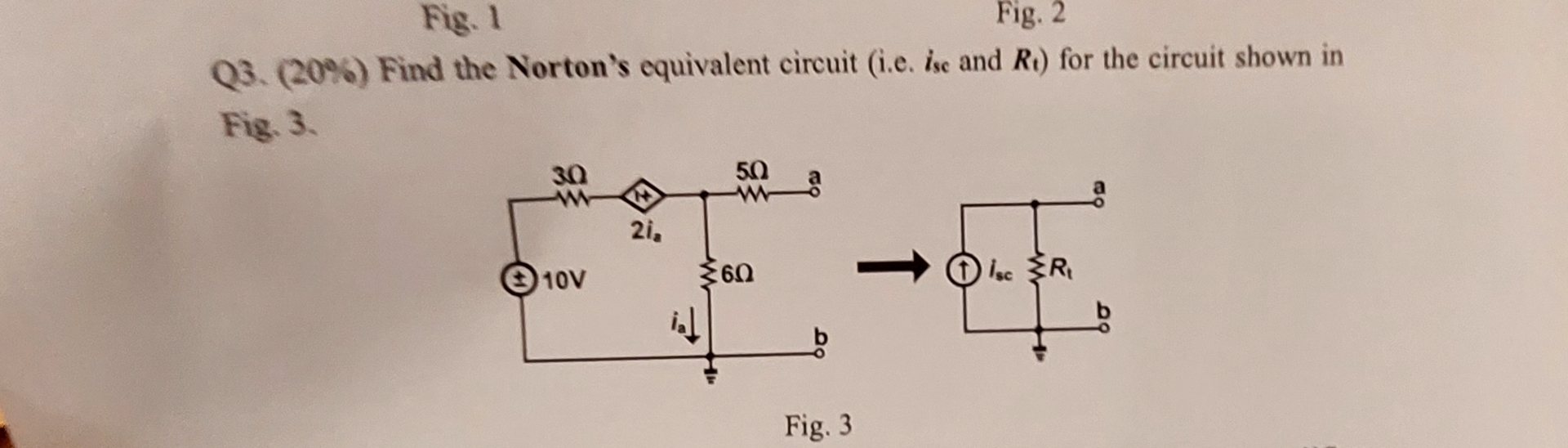 Solved Fig. 1 ﻿Fig. 2Q3. (20%) ﻿Find the Norton's equivalent | Chegg.com