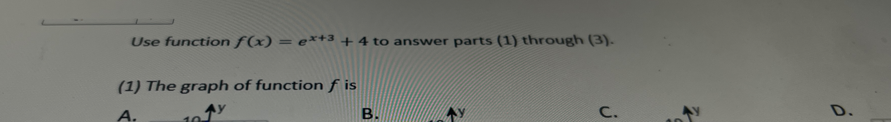 Solved Use function f(x)=ex+3+4 to answer parts (1) | Chegg.com Solved Use function f(x)=ex+3+4 to answer parts (1) | Chegg.com