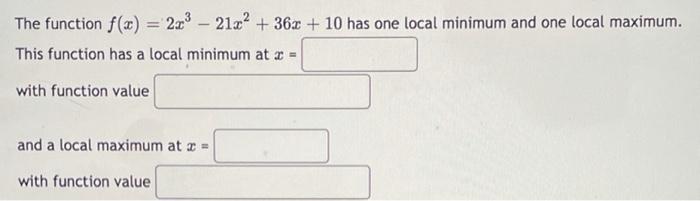 Solved The function f(x) = 2x3 – 21x2 + 36x + 10 has one | Chegg.com