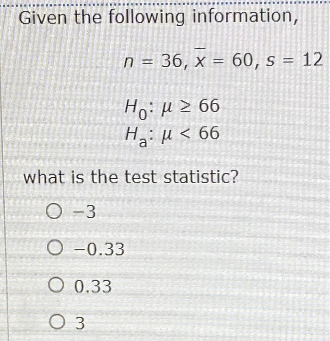 Solved Given the following information, n = 36, x = 60, s = | Chegg.com