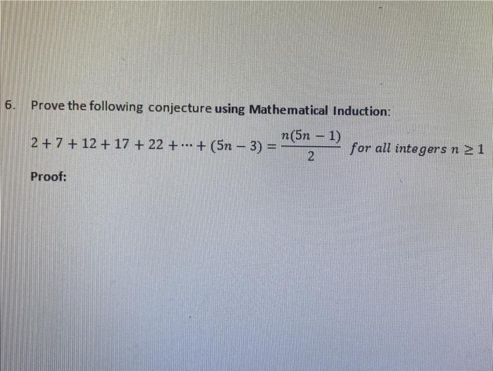 Solved 6. Prove the following conjecture using Mathematical | Chegg.com
