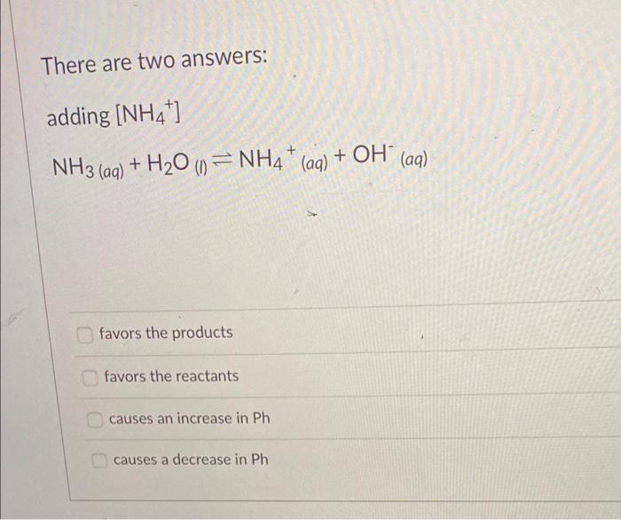 Solved There are two answers: adding (NH4+1 + H20 (1 = NH4+ | Chegg.com