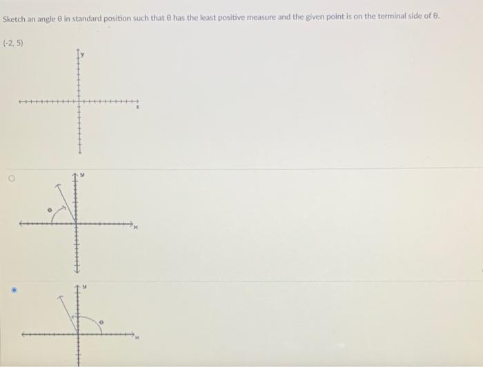 Solved Sketch an angle in standard position such that has | Chegg.com