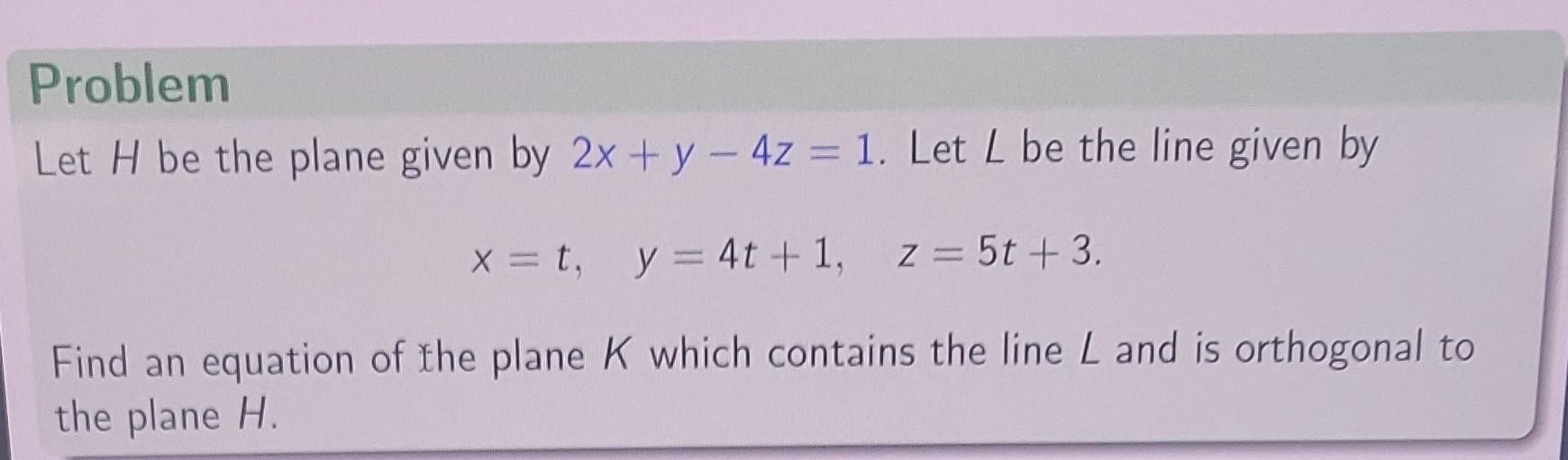 Solved Let H be the plane given by 2x+y−4z=1. Let L be the | Chegg.com