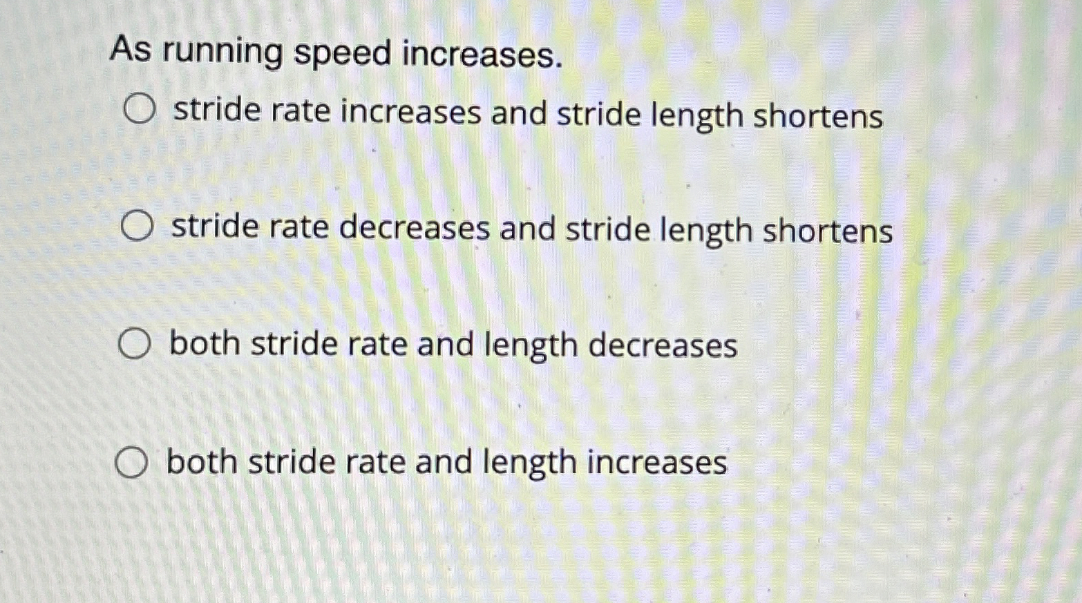 Solved As running speed increases.stride rate increases and | Chegg.com