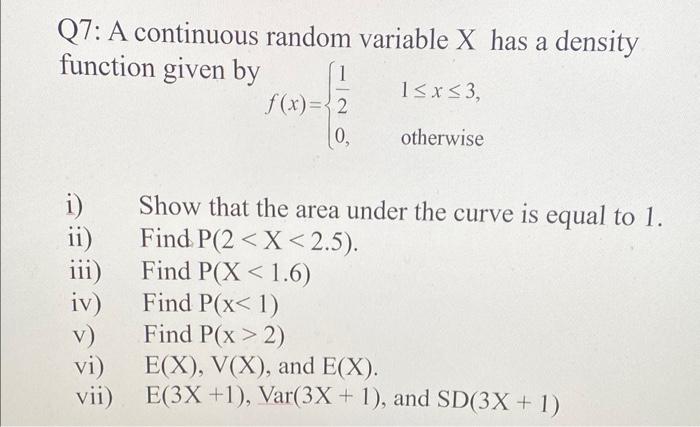 Solved Q7: A continuous random variable X has a density | Chegg.com