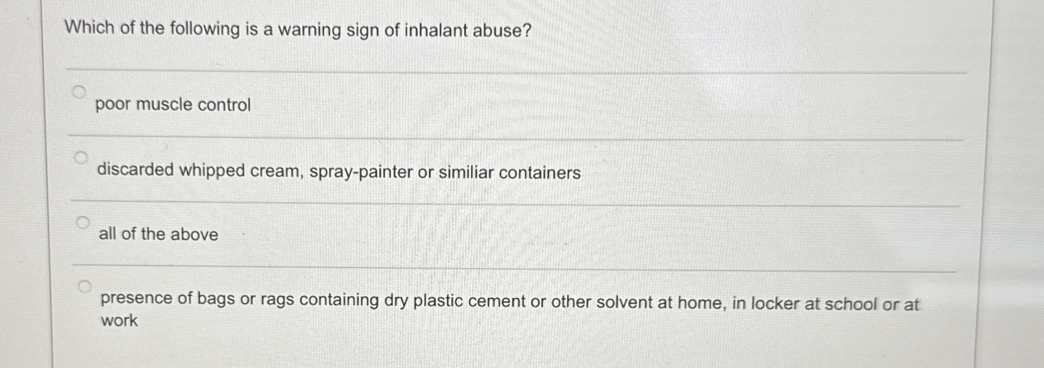Solved Which of the following is a warning sign of inhalant | Chegg.com