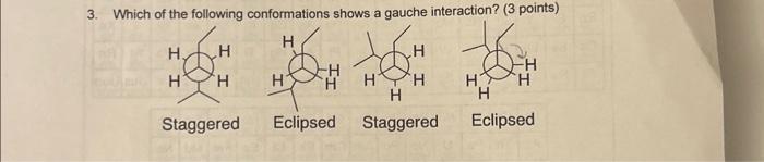 Solved 3. Which of the following conformations shows a | Chegg.com