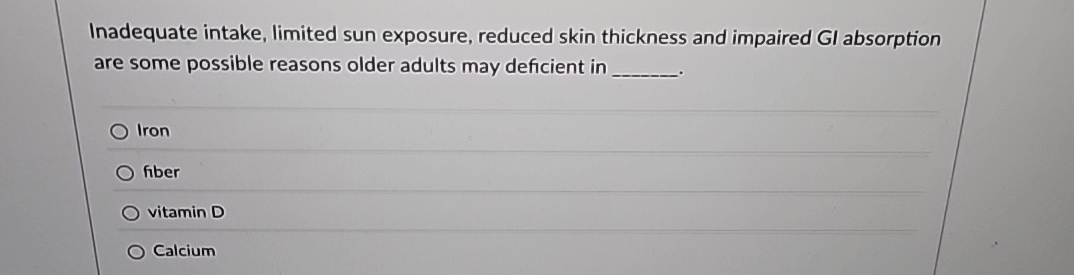 Solved Inadequate intake, limited sun exposure, reduced skin | Chegg.com