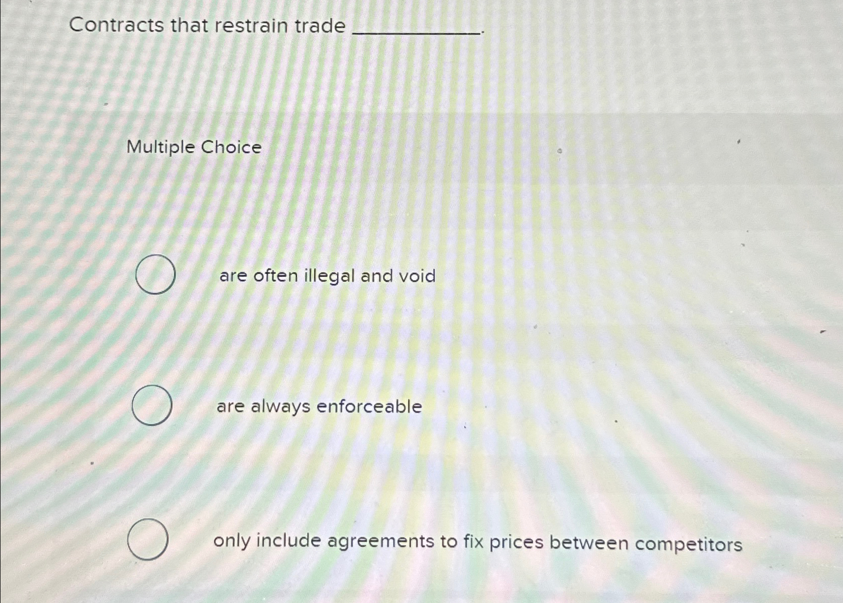 Solved Contracts that restrain tradeMultiple Choiceare often | Chegg.com